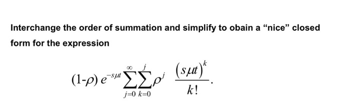 Solved Interchange the order of summation and simplify to | Chegg.com