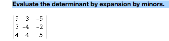 Solved Evaluate the determinant by expansion by minors. 5 3 | Chegg.com