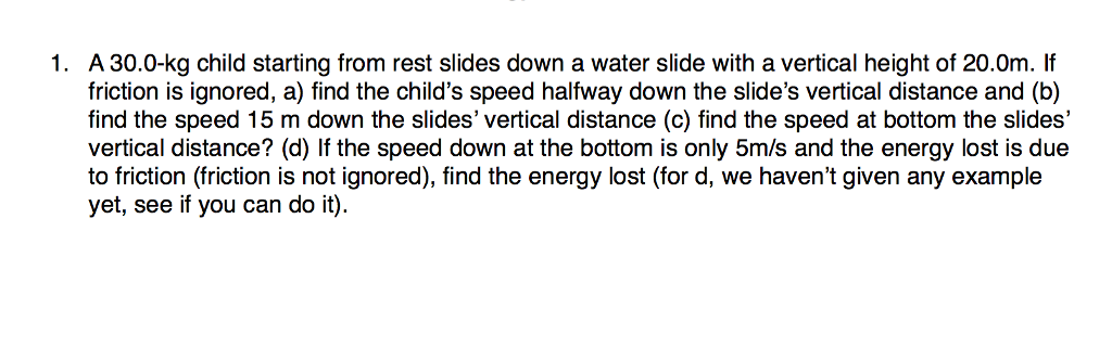 Solved 1. A 30.0-kg child starting from rest slides down a | Chegg.com