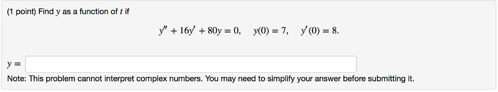 Solved (1 point) Find y as a function of t if y" +16y' + 80y | Chegg.com