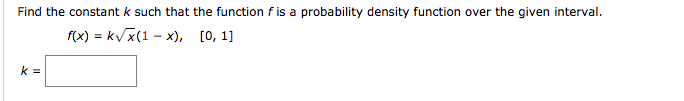 Solved Find the constant k such that the function fis a | Chegg.com