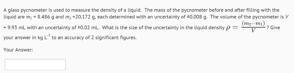 Solved A glass pycnometer is used to measure the density of | Chegg.com