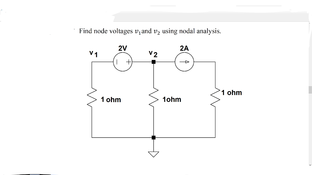 Solved Find node voltages v1and v2 using nodal analysis 2V | Chegg.com