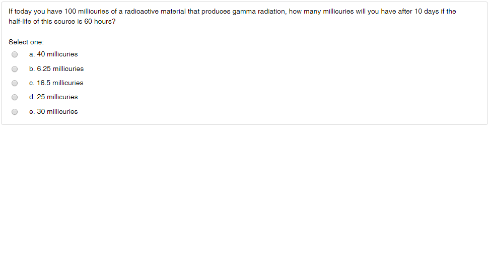 Solved If today you have 100 millicuries of a radioactive | Chegg.com