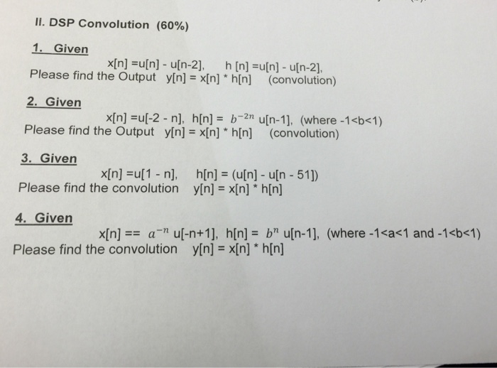 Solved II. DSP Convolution (60%) 1.Given x[n] =u[n] - | Chegg.com
