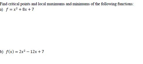 Solved Find critical points and local maximums and minimums | Chegg.com