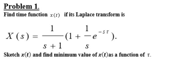 Solved Find time function x(t) if its Laplace transform is | Chegg.com