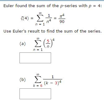 Solved Euler found the sum of the p-series with p = 4: | Chegg.com