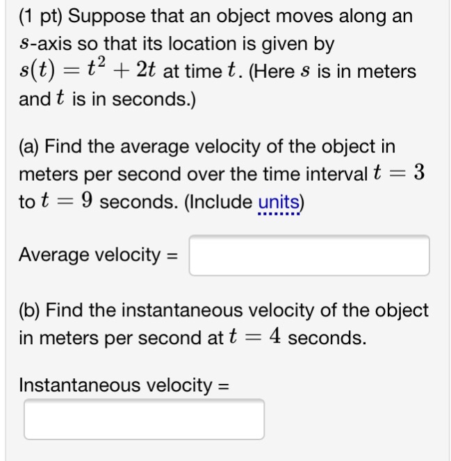 Solved Suppose That An Object Moves Along An S Axis So That