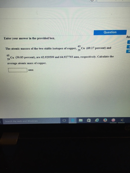 Solved The atomic masses of the two stable isotopes of | Chegg.com
