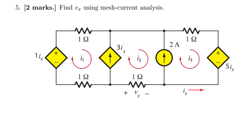 Solved 5. [2 marks.] Find vx using mesh-current analysis. | Chegg.com