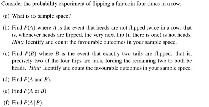 Solved Consider the probability experiment of flipping a | Chegg.com