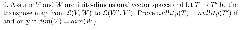 Solved 6. Assume V and W are finite-dimensional vector | Chegg.com