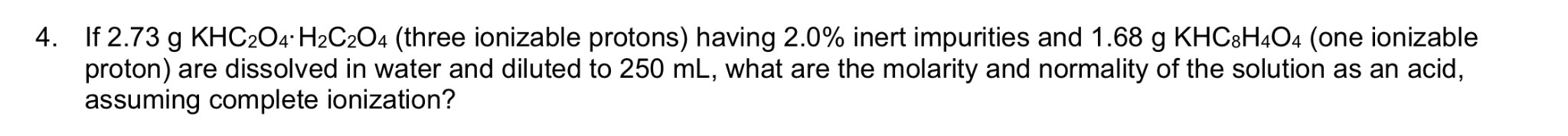 Solved If 2.73 g KHC2O4 H2C2O4 (three ionizable protons) | Chegg.com