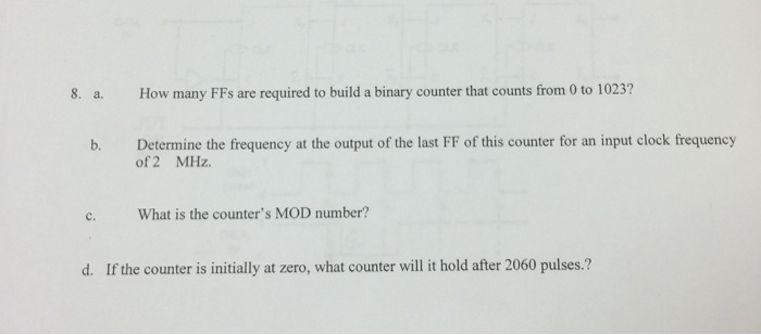 Solved How many FFs are required to build a binary counter | Chegg.com