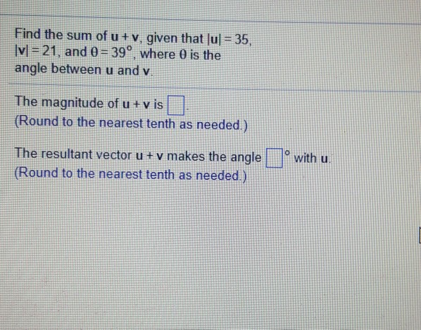 Solved Find the sum of u + v, given that lul = 35, lvl = 21, | Chegg.com