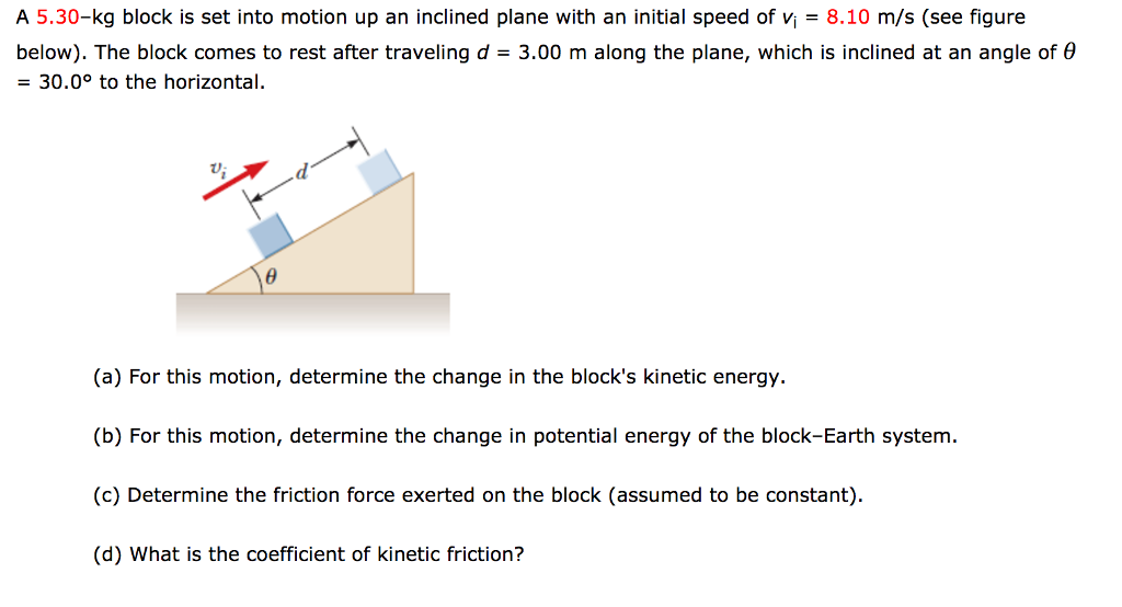 Solved A 5.30-kg block is set into motion up an inclined | Chegg.com