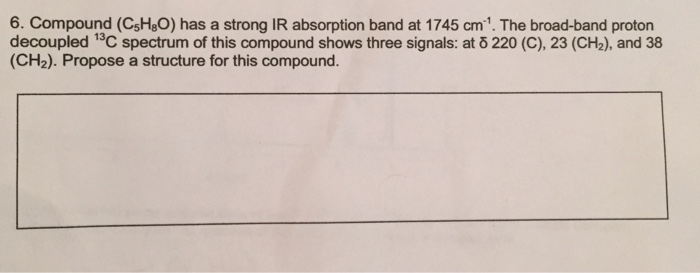 Solved Compound (C5H8O) has a strong IR absorption band at | Chegg.com