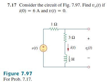 Solved 7.17 Consider the circuit of Fig. 7.97. Find vo(t) if | Chegg.com
