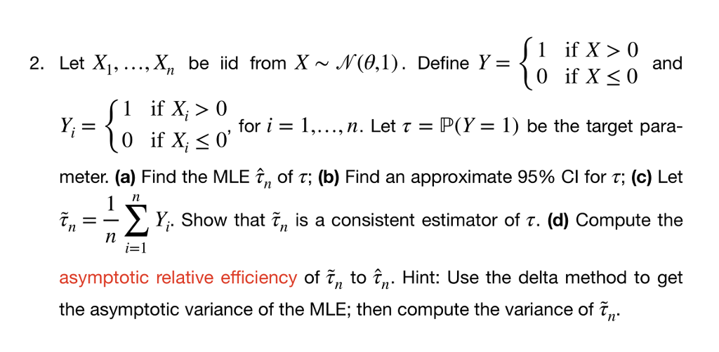 Solved and 1 if X > 0 2. Let X1, ..., X, be iid from X ~ N | Chegg.com Solved and 1 if X > 0 2. Let X1, ..., X, be iid from X ~ N | Chegg.com