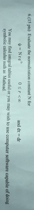 Solved Evaluate The Normalization Constant N For You May
