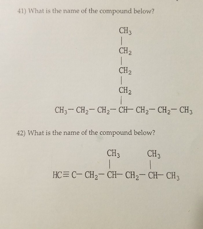 Solved 41) What is the name of the compound below? CH3 CH2 | Chegg.com