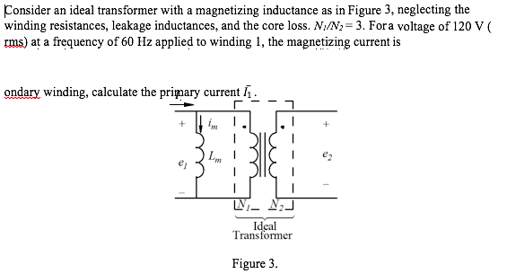 Solved Consider an ideal transformer with a magnetizing | Chegg.com