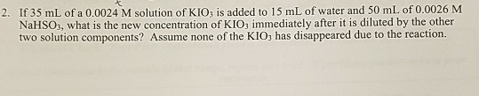 Solved If 35 mL of a 0.0024 M solution of KIO3 is added to | Chegg.com