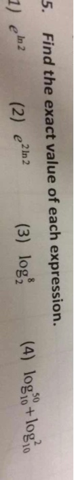 Solved Find the exact value of each expression. e^ln2 | Chegg.com
