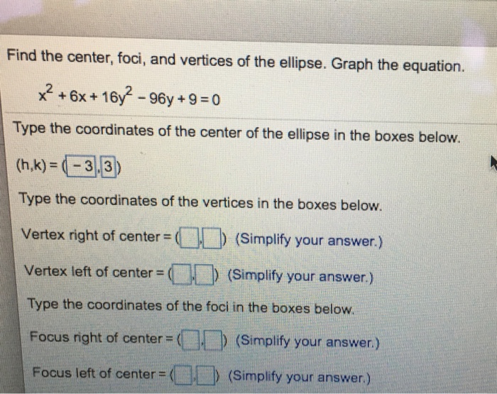 Solved Find the center, foci, and vertices of the ellipse. | Chegg.com