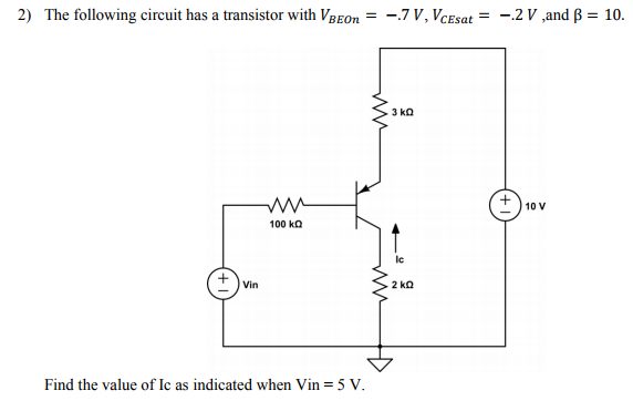 Solved 2) The following circuit has a transistor with | Chegg.com