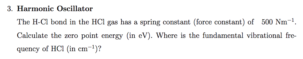Solved 3. Harmonic Oscillator The H-CI bond in the HCl gas | Chegg.com