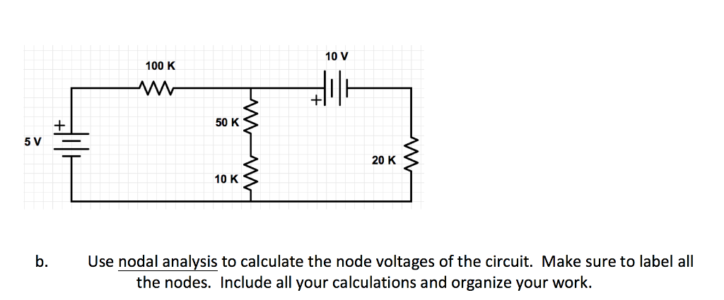 Solved 10 V 100 K 50 K 20 K 10 K Use nodal analysis to | Chegg.com