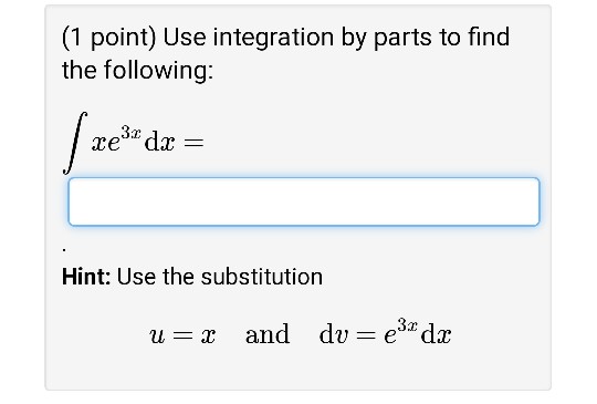 Solved (1 point) Use integration by parts to find the | Chegg.com