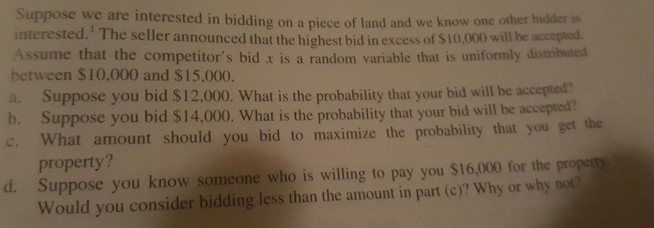 Solved Suppose we are interested in bidding on a piece of | Chegg.com