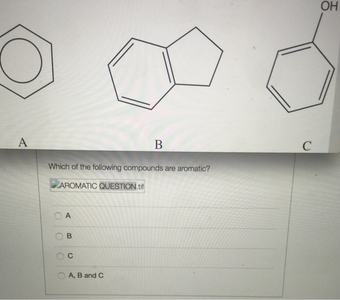 Solved Which of the following compounds are aromatic? A B | Chegg.com