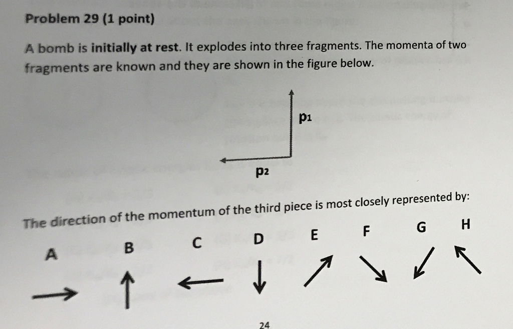 Solved Problem 29 (1 point) A bomb is initially at rest. It | Chegg.com