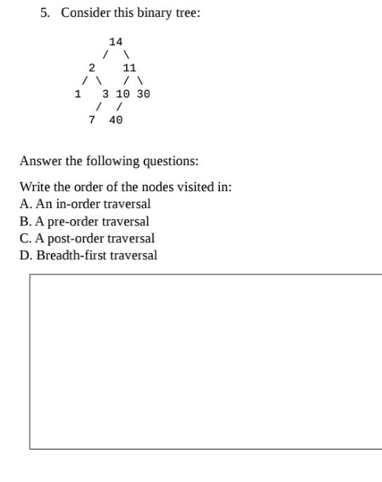 Solved 5. Consider this binary tree: 14 2 11 1 3 10 30 7 40 | Chegg.com