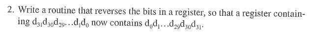 Solved Write a routine that reverses the bits in a register, | Chegg.com