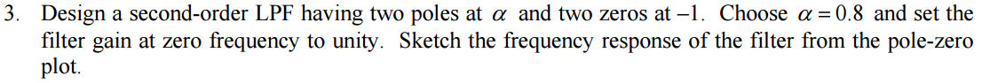Solved Design a second-order LPF having two poles at ? and | Chegg.com
