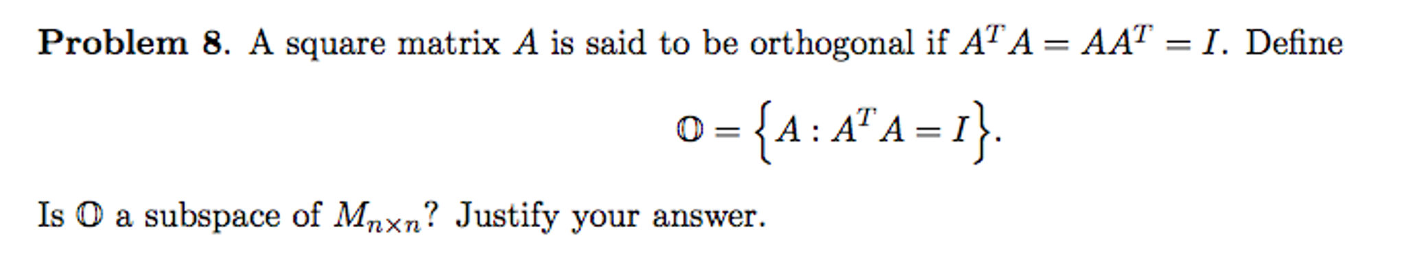 Solved A square matrix A is said to be orthogonal if = A^T A | Chegg.com