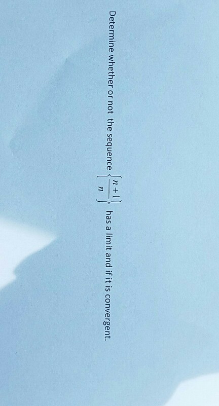 Solved Determine Whether Or Not The Sequence N 1n Has A 