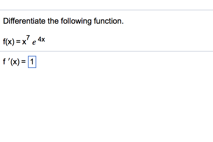 Solved Differentiate the following function. f(x) = x/ e 4x | Chegg.com