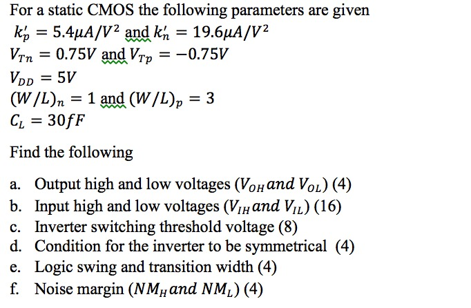Solved For a static CMOS the following parameters are given | Chegg.com