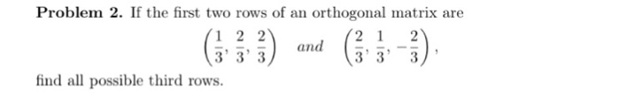 Solved Problem 2. If the first two rows of an orthogonal | Chegg.com