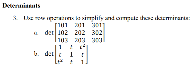 Solved Determinants 3. Use row operations to simplify and | Chegg.com