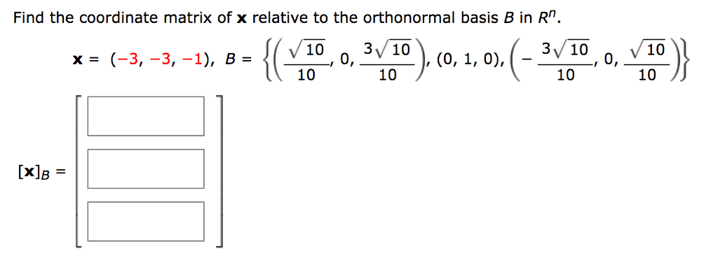 Solved Find the coordinate matrix of x relative to the | Chegg.com