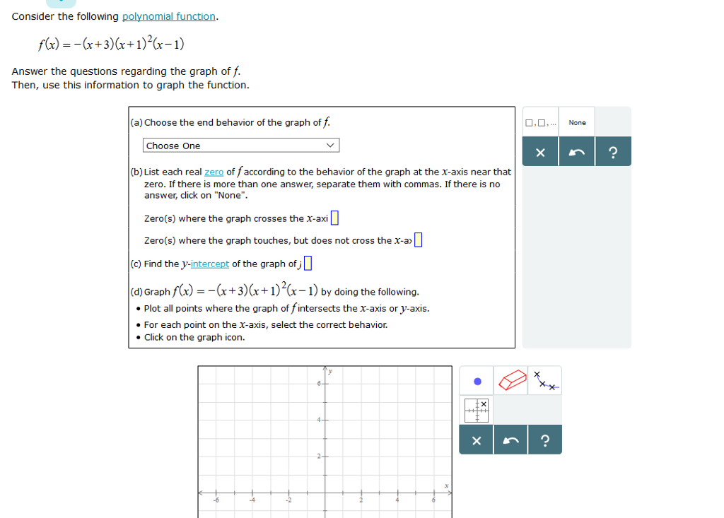 Solved Consider the following polynomial function Answer the | Chegg.com Solved Consider the following polynomial function Answer the | Chegg.com
