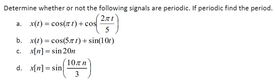 Solved Determine whether or not the following signals are | Chegg.com