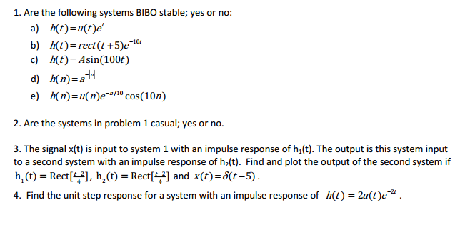 Solved Are the following systems BIBO stable; yes or no: | Chegg.com